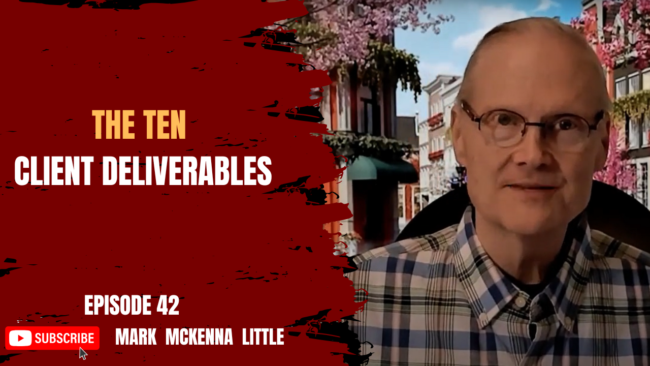 Episode 42: The Ten Client Deliverables™ - The Mark Of Mastery™